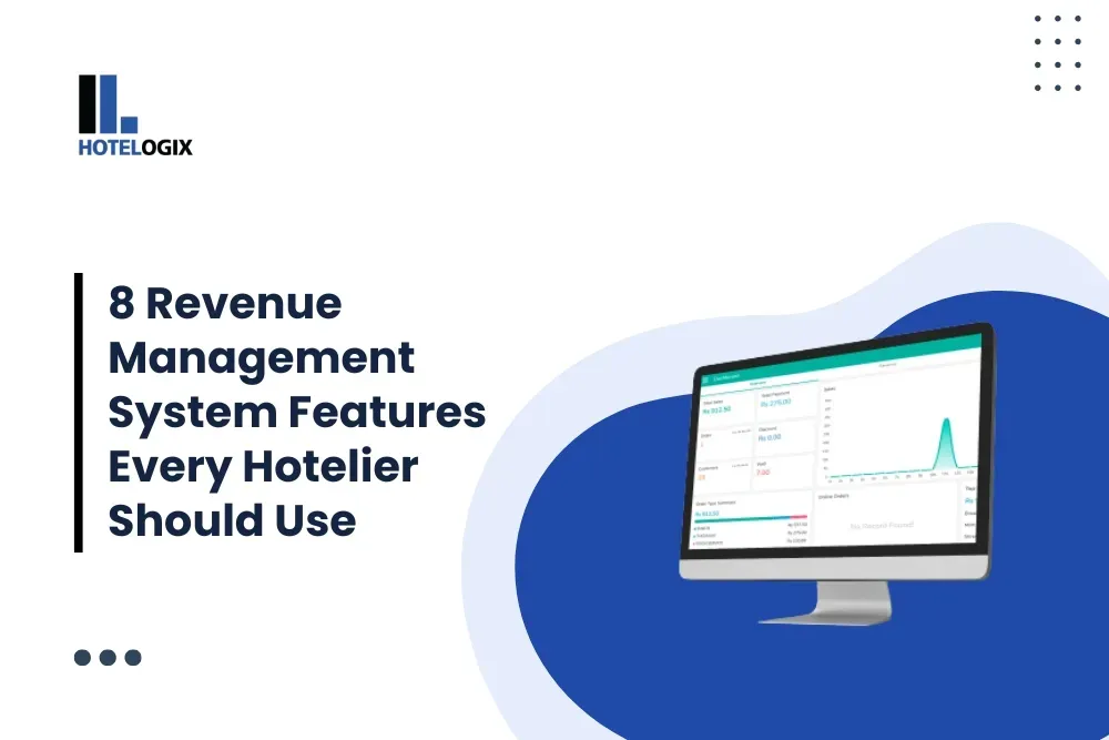 8 Revenue Management System Features Every Hotelier Should Use