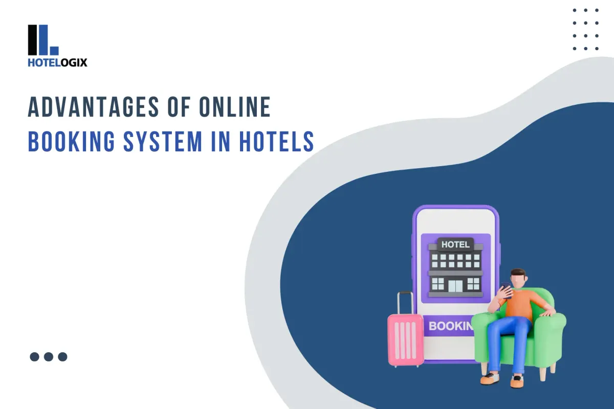 5 Advantages of using Online Booking Systems in Hotels