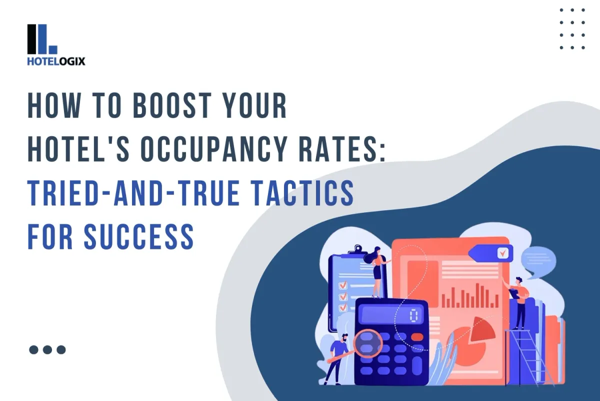 How to Boost Your Hotel's Occupancy Rates: Tried-and-True Tactics for ...