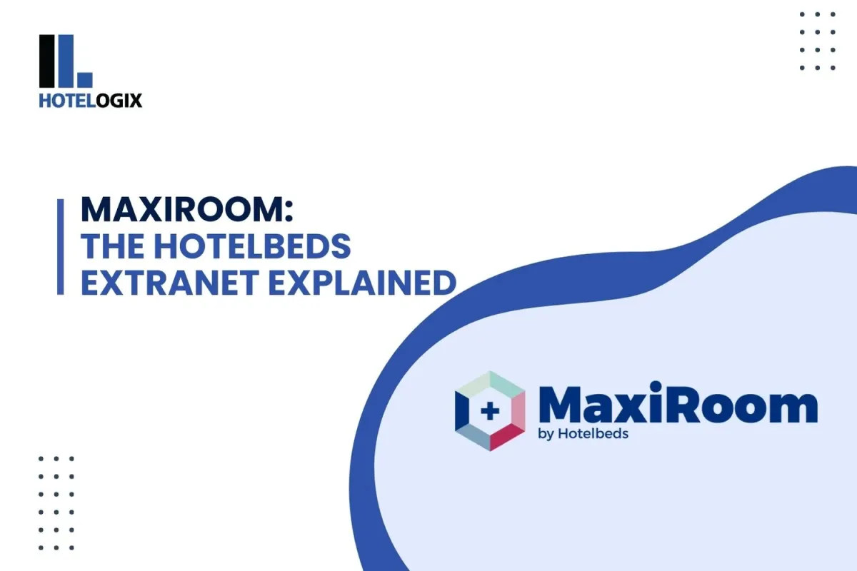 MaxiRoom: The Hotelbeds Extranet Explained