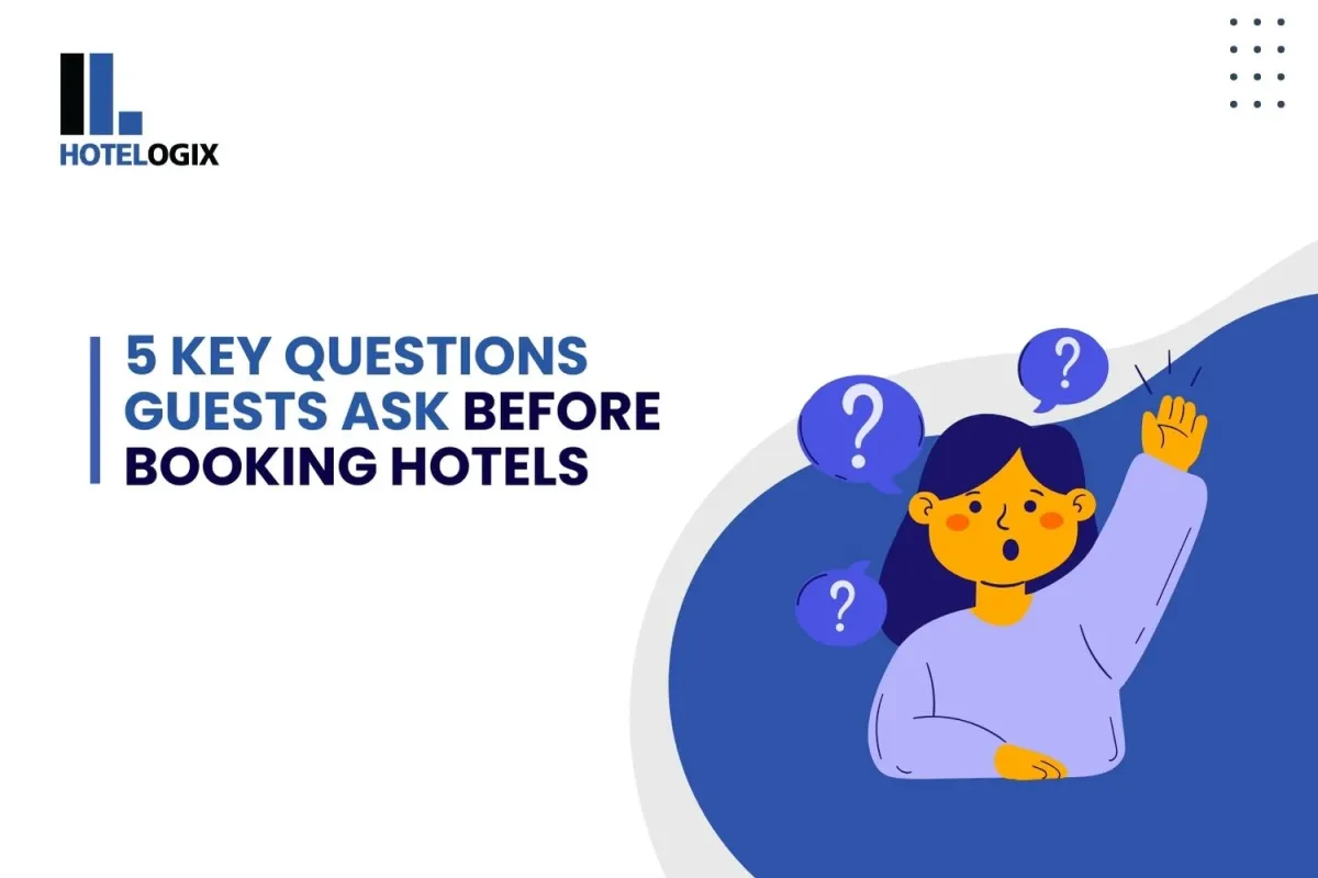 5 Key Questions Guests Ask Before Booking Hotels