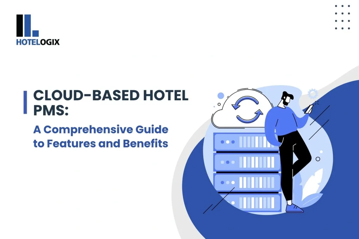 Cloud-Based Hotel PMS: A Comprehensive Guide