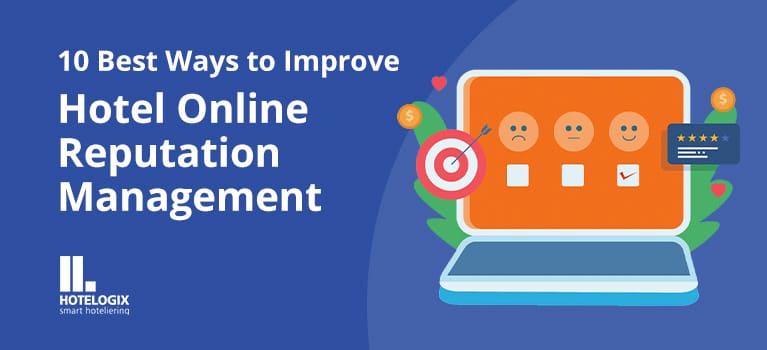 10 Best Ways to Improve & Manage a Hotel’s Online Reputation