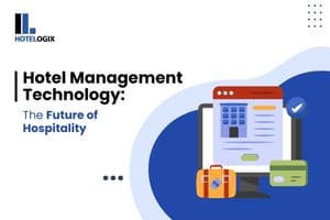 Hotel Management Technology: The Future of Hospitality