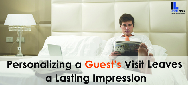 How Personalization By Hotels Improves The Guest Experience